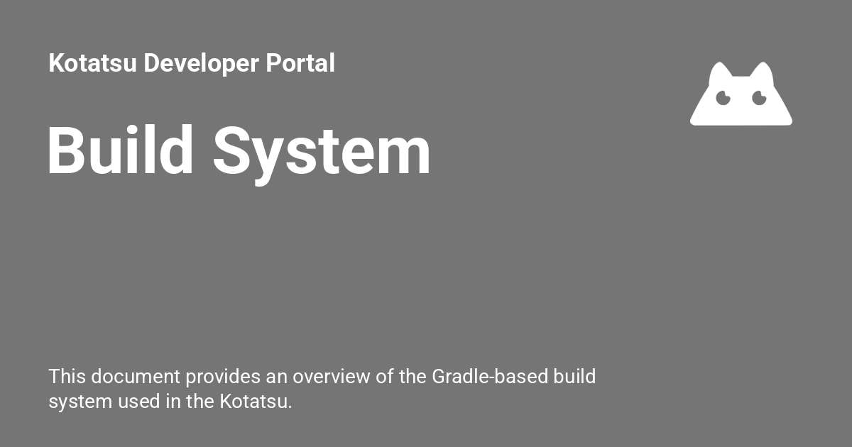 Build System - Kotatsu Developer Portal