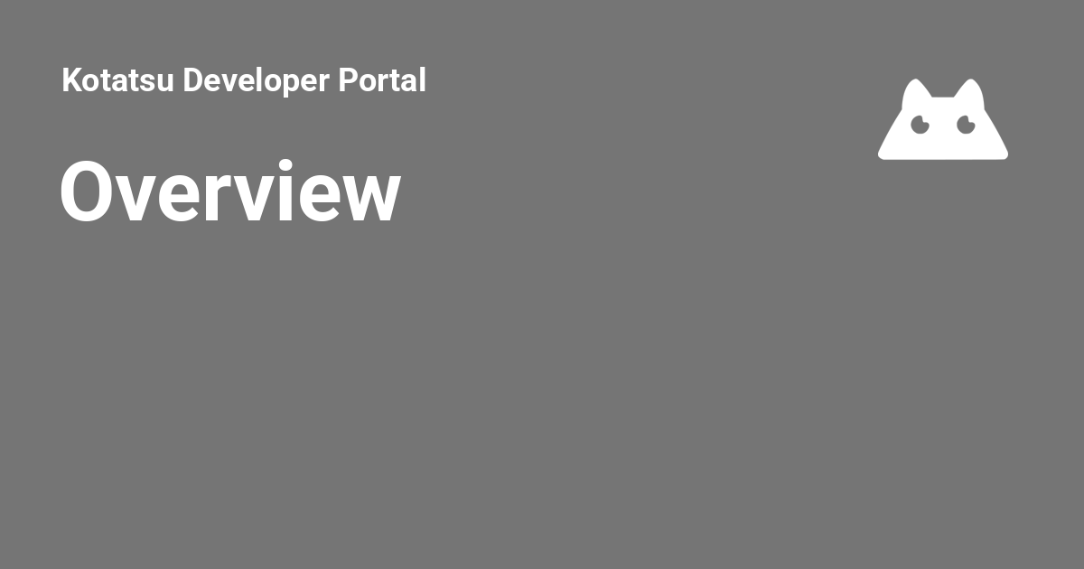 Overview - Kotatsu Developer Portal
