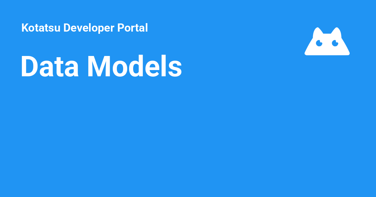 Data Models - Kotatsu Developer Portal